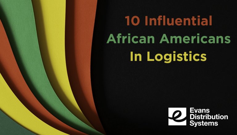 10 Influential African Americans in Logistics - Evans Distribution Systems